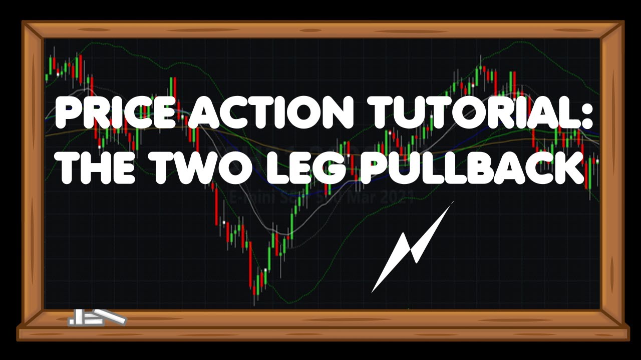 PRICE ACTION TUTORIAL: THE TWO LEG PULLBACK - YouTube