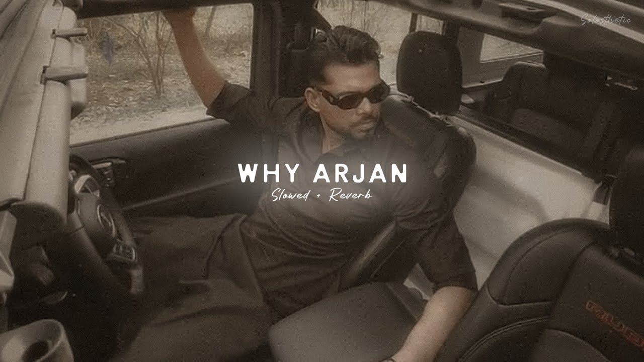 Why Arjan - Arjan Dhillon (Slowed + Reverb) - YouTube