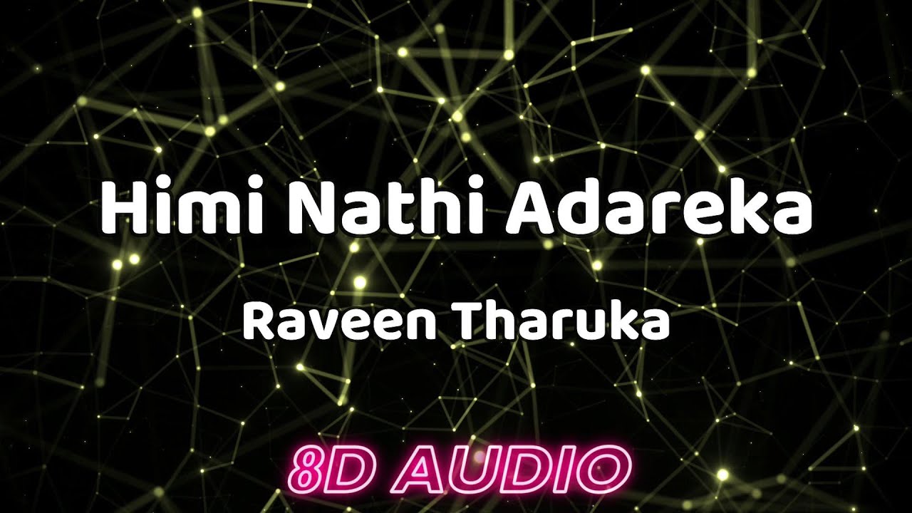 Himi Nathi Adareka (හිමි නැති ආදරේක) - Raveen Tharuka | 8D AUDIO | ONE ...