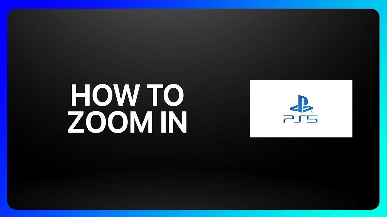 How To Zoom In On PlayStation 5 Tutorial - YouTube