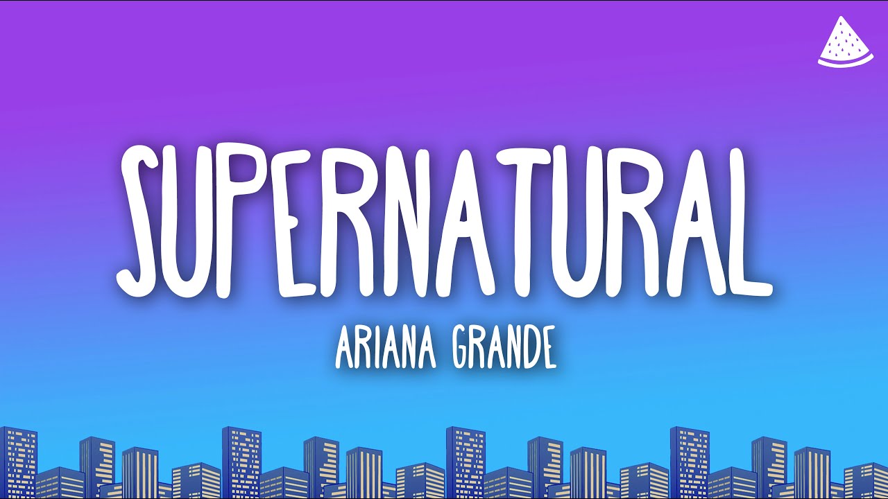 Ariana Grande - supernatural (Lyrics) - YouTube