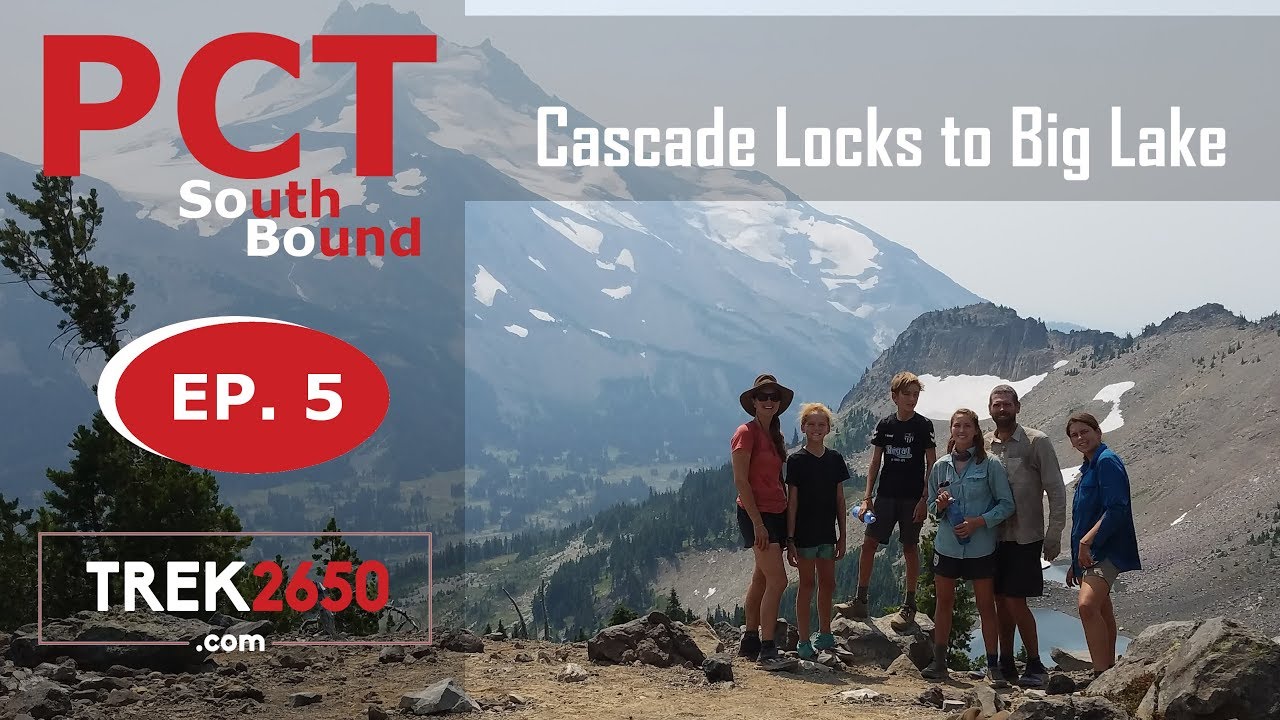 Ep 5, Stronger Every Day: PCT Family SOBO 2018, Cascade Locks to Big ...