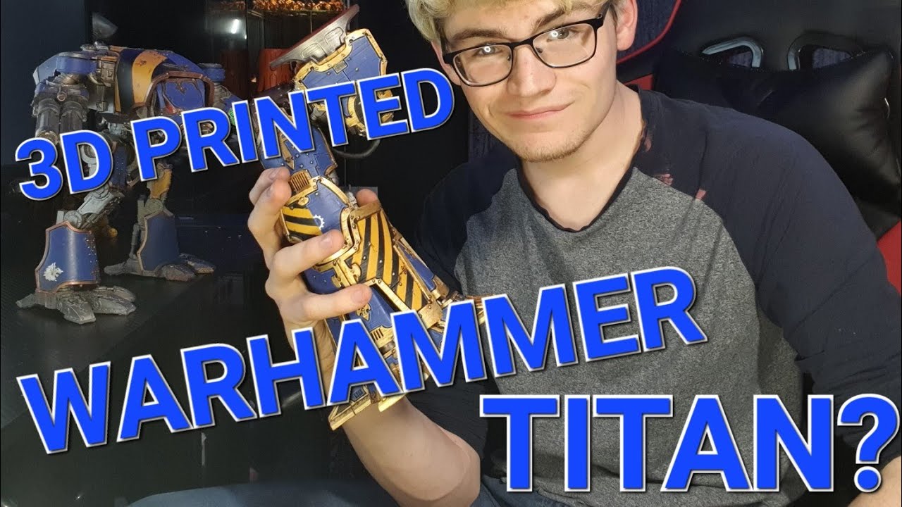 3D PRINTING A WARBRINGER TITAN | Warhammer 40,000 - YouTube