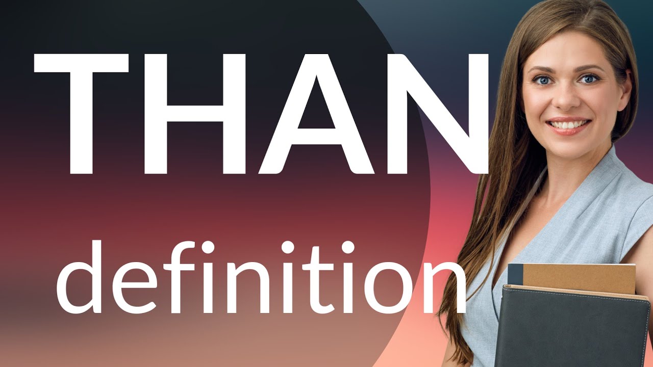 Than • THAN meaning - YouTube