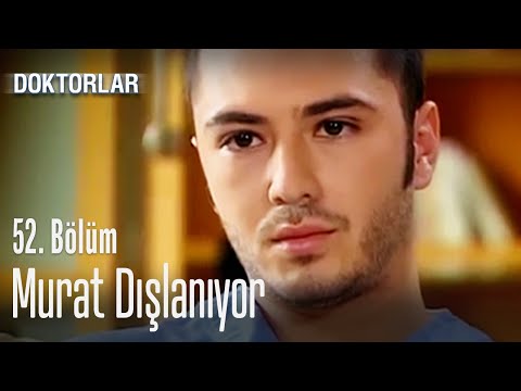Murat dışlanıyor - Doktorlar 52. Bölüm