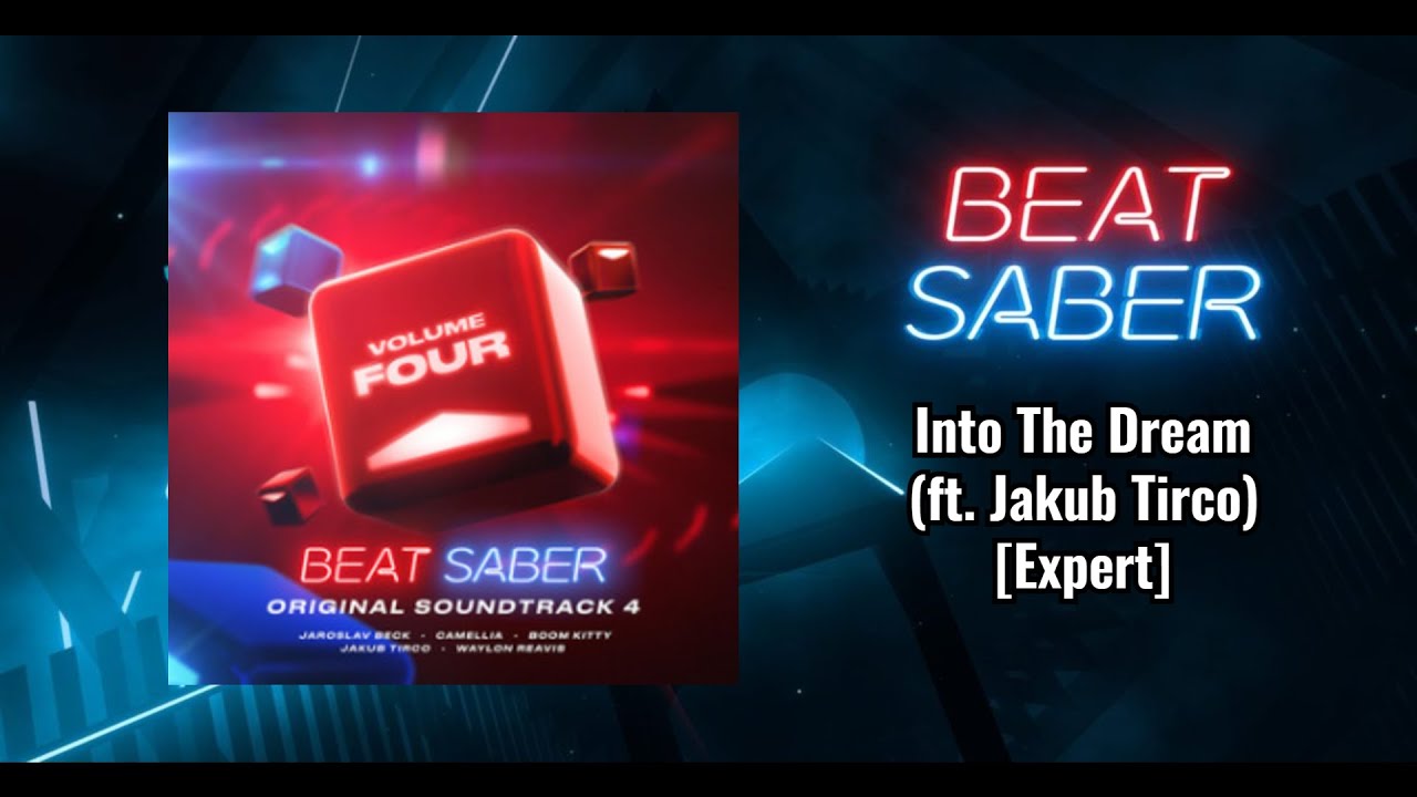 Beat Saber | OST vol. 4 | Into The Dream ft. Jakub Tirco | Expert | S ...