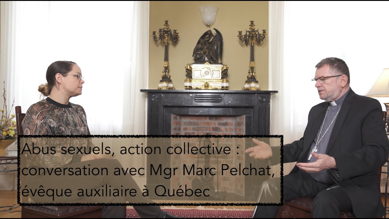 Abus sexuels : conversation avec Mgr Marc Pelchat, évêque auxiliaire à ...