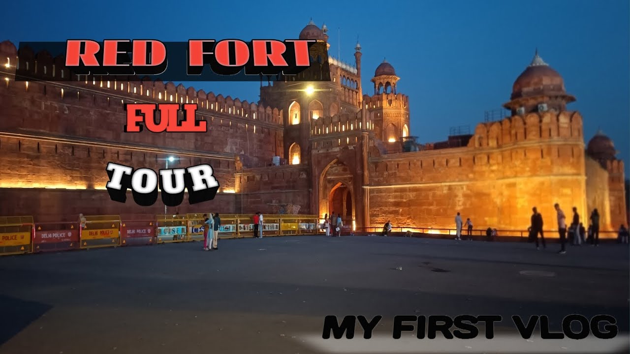 RED FORT FULL TOUR OUTSIDE INSIDE (MY FIRST VLOG VIDEO) - YouTube