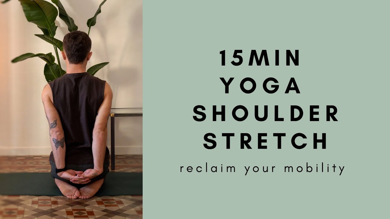 Yoga Shoulder Stretch | 15min - YouTube
