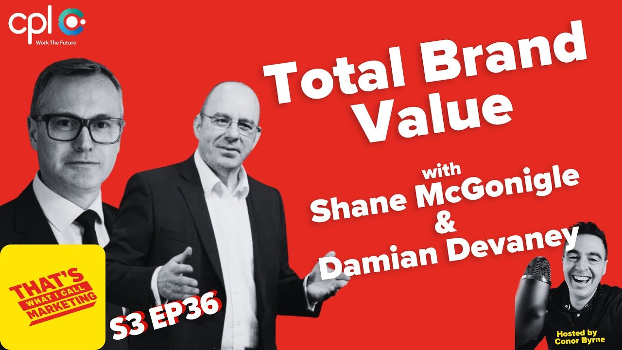 S3 EP36: Total Brand Value with Shane McGonigle & Damian Devaney - YouTube