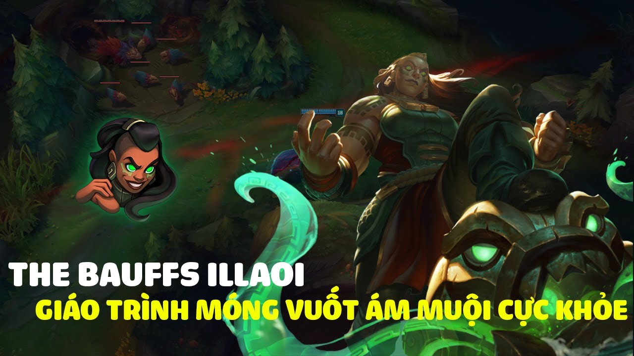 Dị nhân The Bauffs và con illaoi móng vuốt ám muội siêu sát thương ...