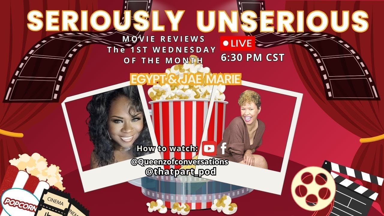 Seriously Unserious Movie Reviews with Egypt & Jae Marie - YouTube