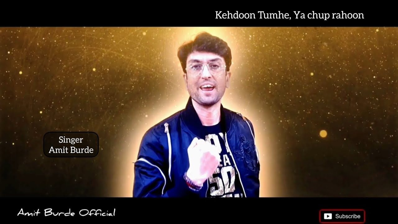 Kehdoon Tumhe, ya chup rahoon | Remix version | Singer and vfx Amit ...