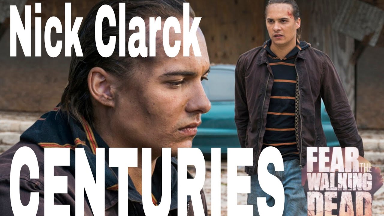 (FTWD) Nick Clark || centuries - YouTube
