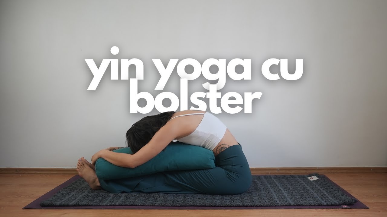 Yin Yoga cu Bolster ♡ Relaxare Profunda - YouTube