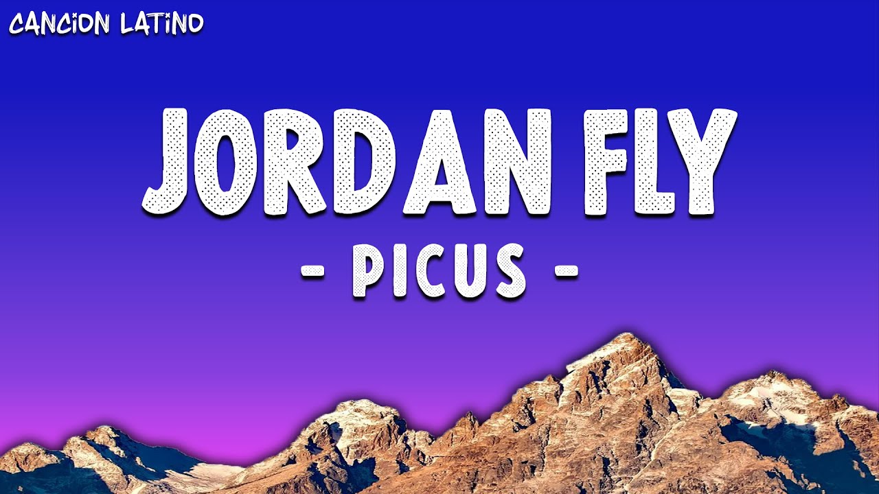 Picus - Jordan Fly (Letra\Lyrics) - YouTube