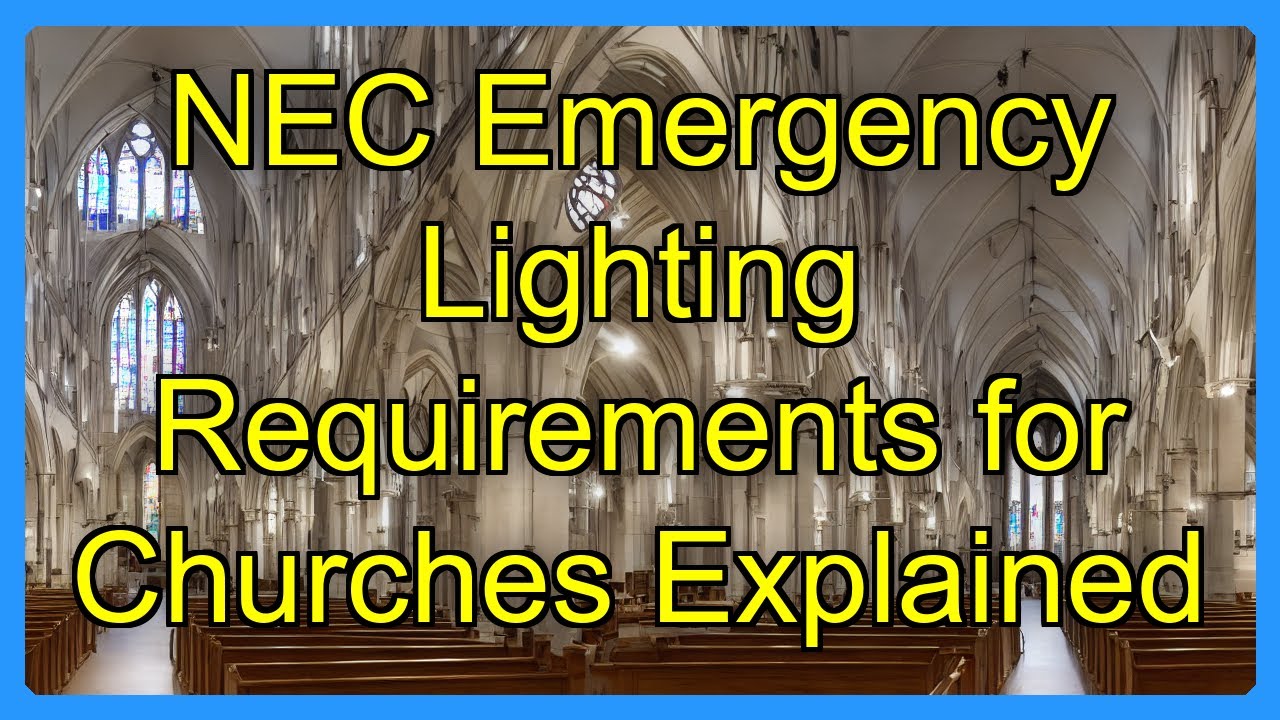 NEC Emergency Lighting Requirements for Churches Explained - YouTube