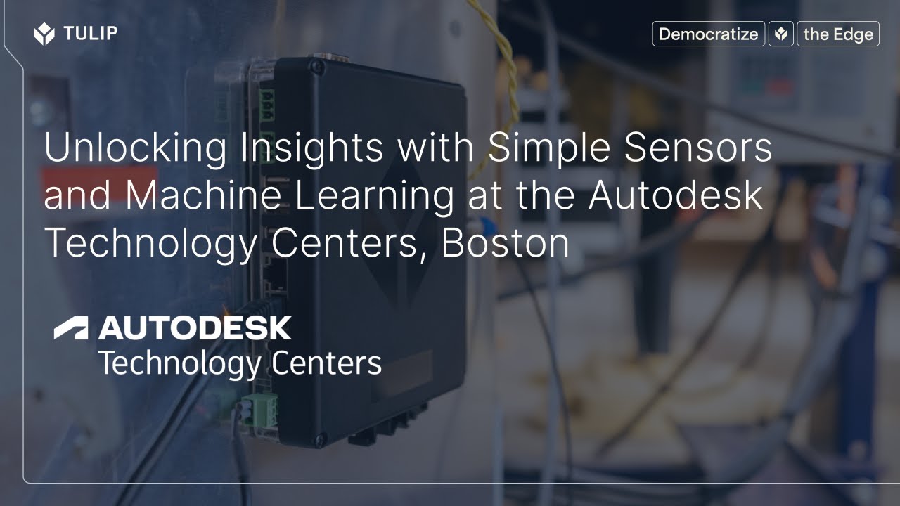 Unlocking Insights with Sensors & ML at the Autodesk Technology Centers ...