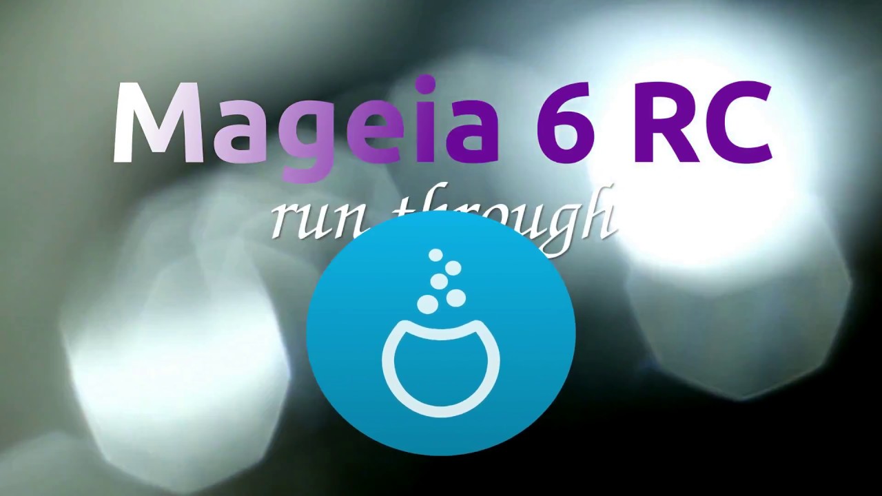 Mageia 6 RC Run Through - YouTube