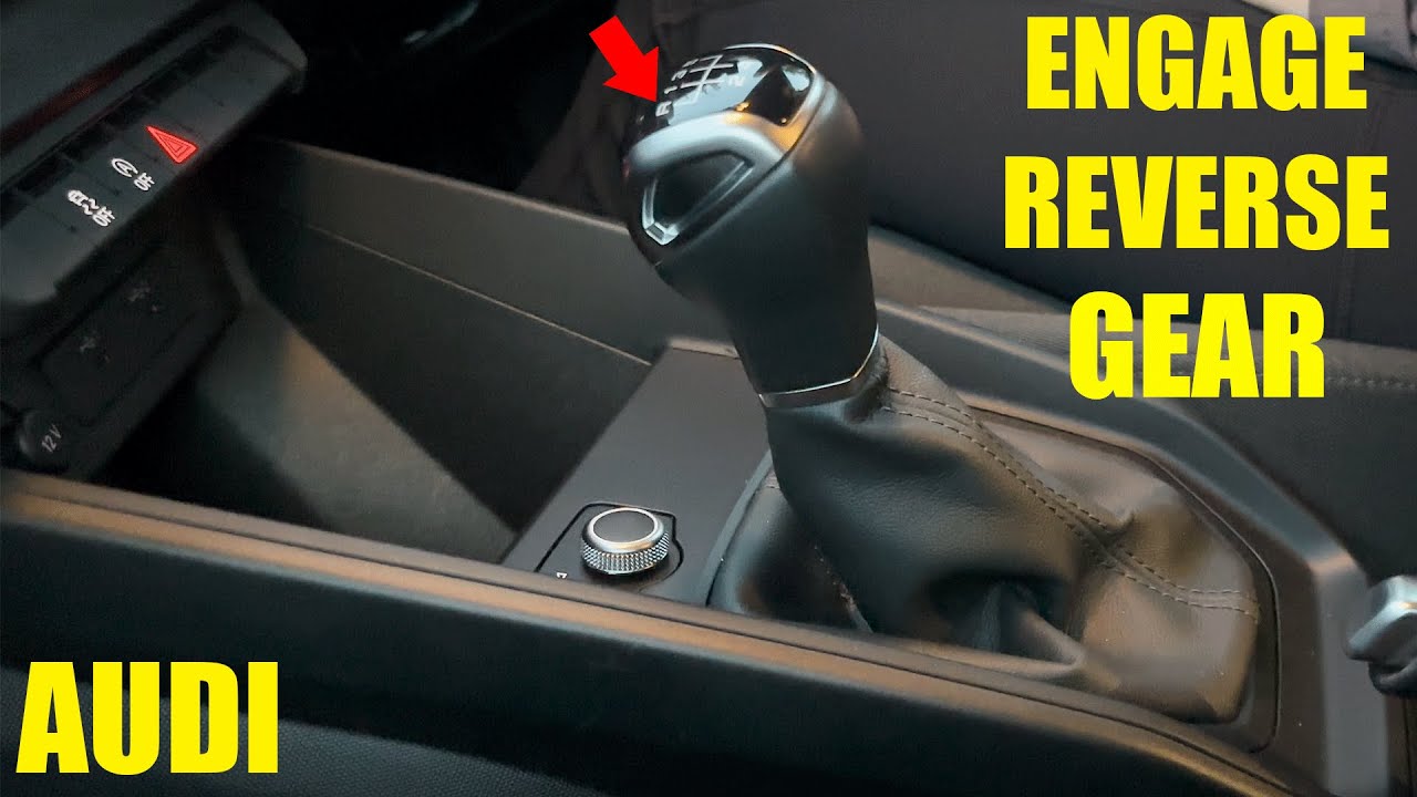 ENGAGE REVERSE GEAR AUDI - YouTube