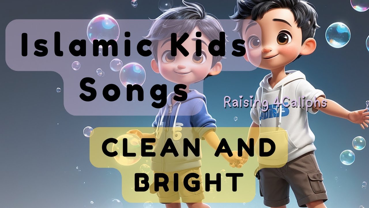 Clean and Bright: A Joyful Islamic Kids Song for Mini Muslims ...