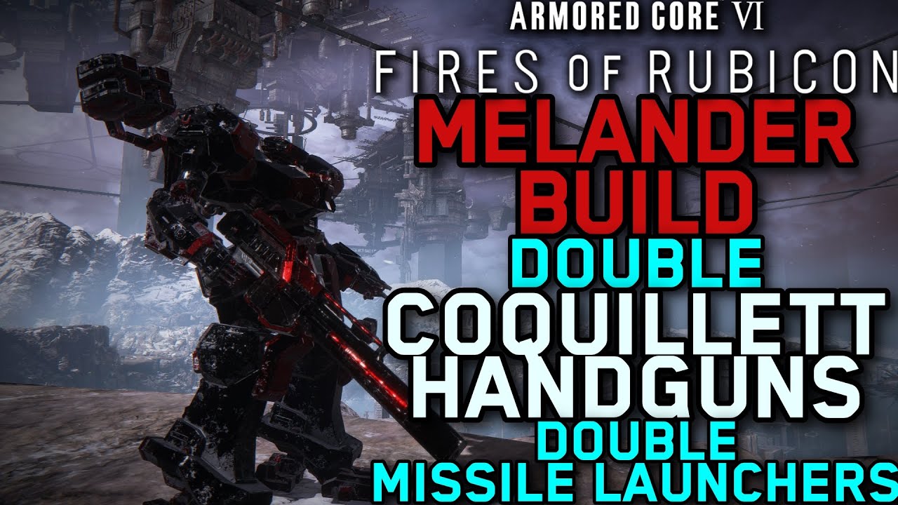 Armored Core VI: Fires of Rubicon - Melander Build - Coquillett ...