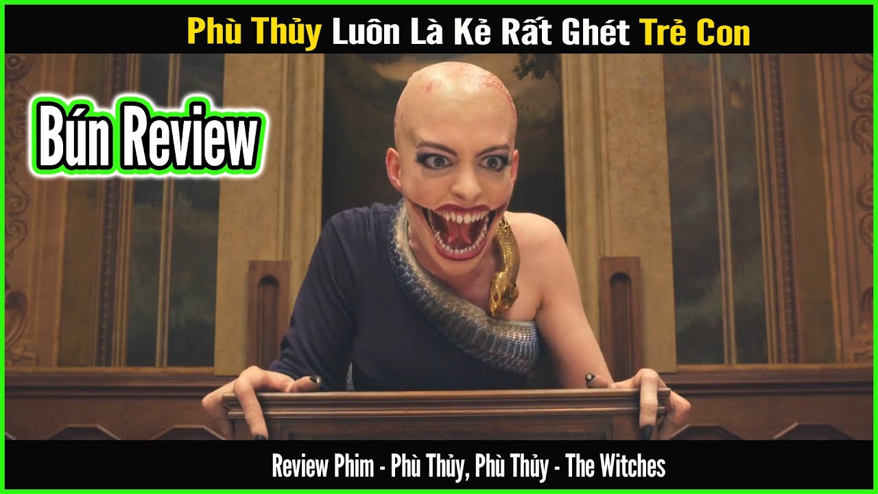 Tại sao Phù Thủy luôn ghét trẻ con - REVIEW PHIM: PHÙ THỦY, PHÙ THỦY ...