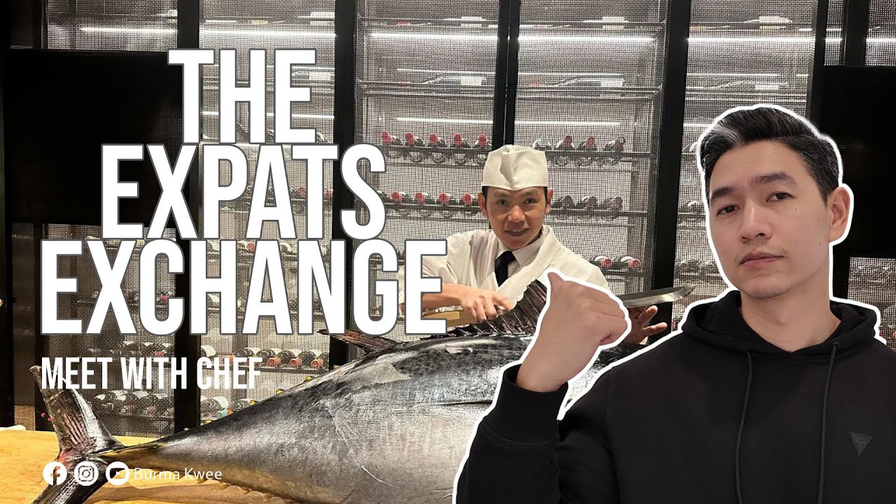 The Expats Exchange (ဘားမားကွီး စကားဝိုင်း) - Meet the Chef - Part 2 ...