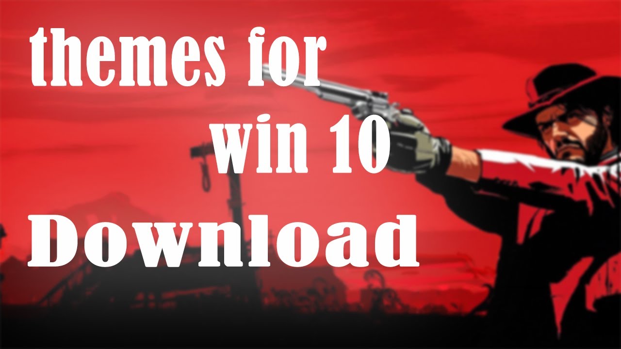 How to download & install themes for windows 10 | red dead redeemption ...