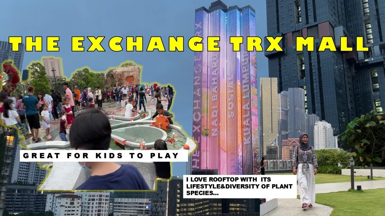 TRX EXCHANGE MALL IN KUALA LUMPUR,TUN RAZAK EXCHANGE NEW MALL - YouTube