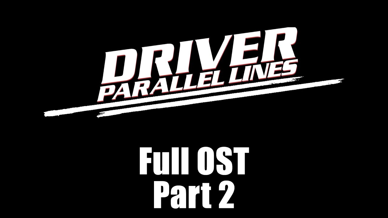 Driver: Parallel Lines (2007) - Full Official Soundtrack | Part 2 - YouTube