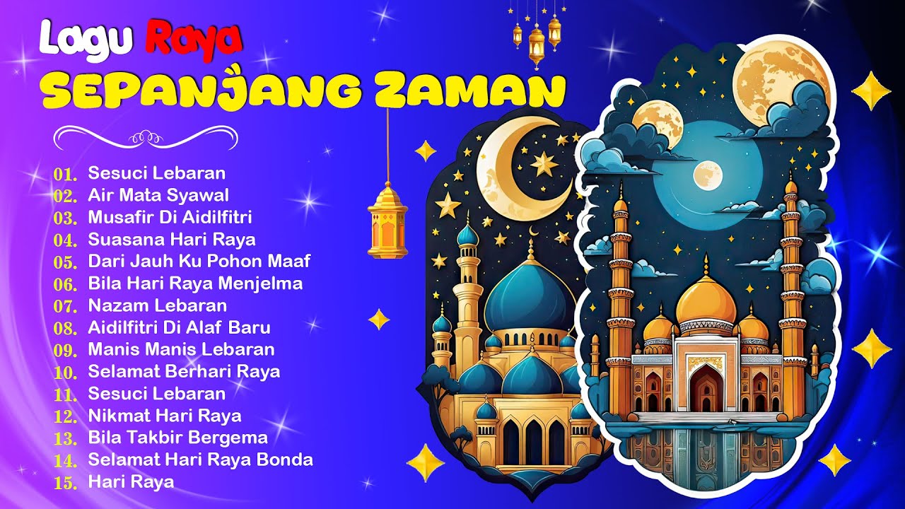 Lagu Raya - Sepanjang Zaman💞 Lagu Raya Evergreen & Nostalgia, Selamat ...