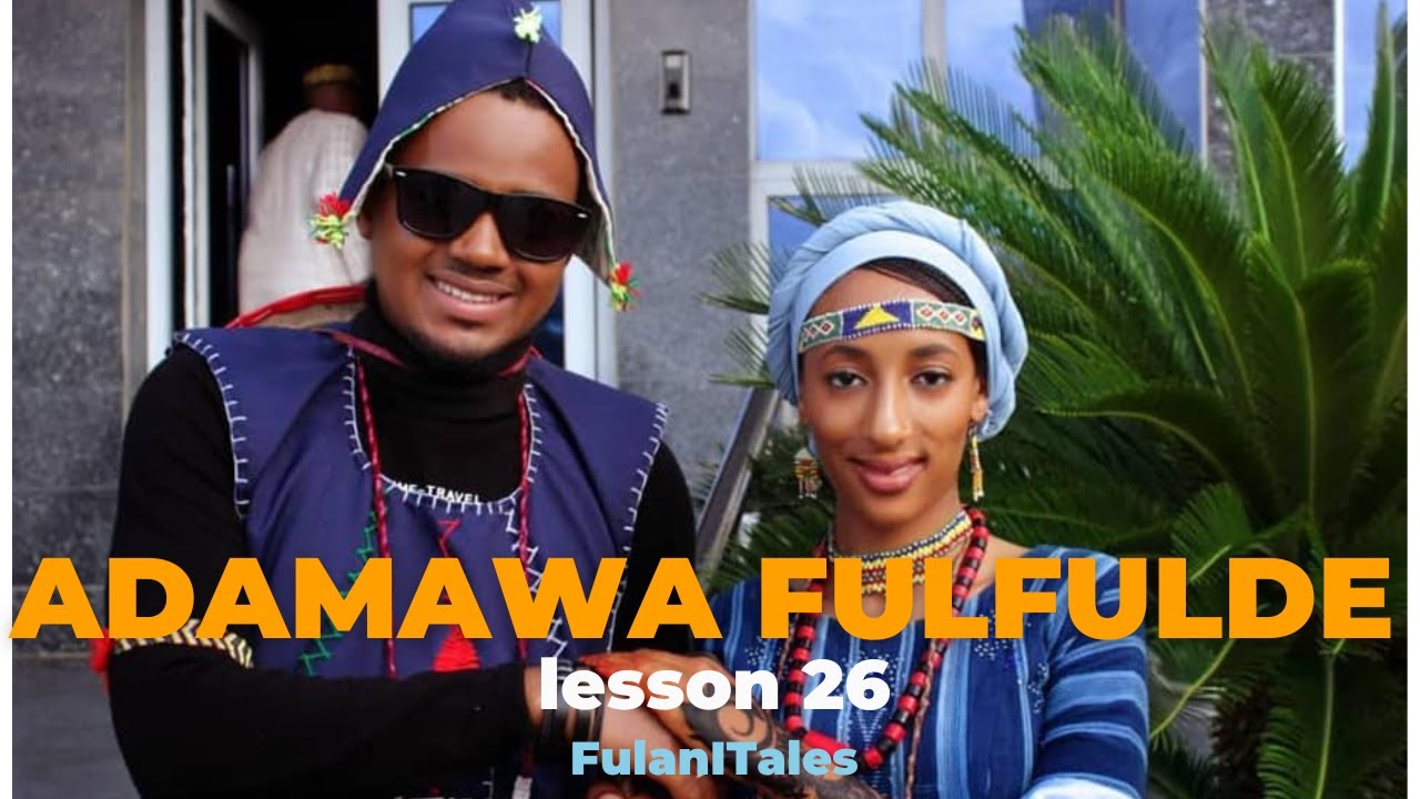 Adamawa Fulfulde lesson 26 - YouTube