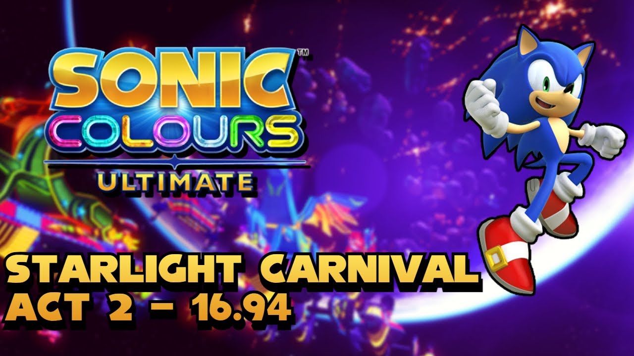 Sonic Colours: Ultimate - Starlight Carnival Act 2 - 16.94 [144FPS ...