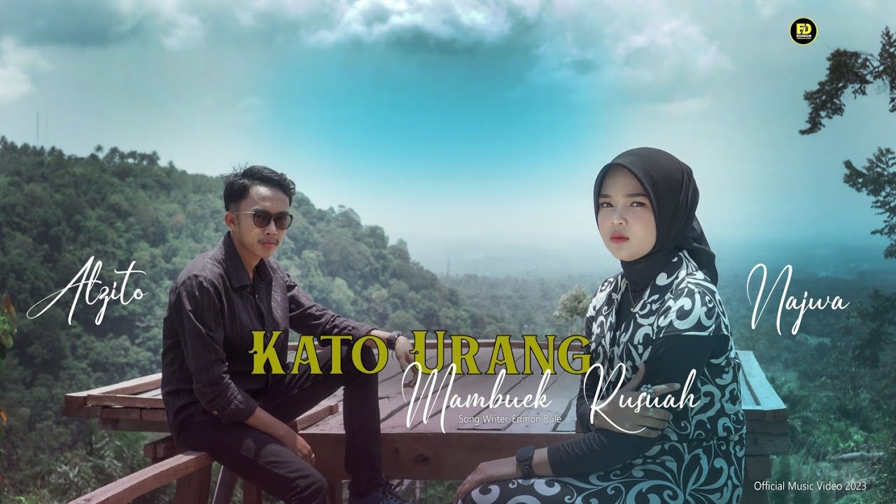 Al Zito Ft Najwa- Kato Urang Mambuek Rusuah (Official Music Video ...