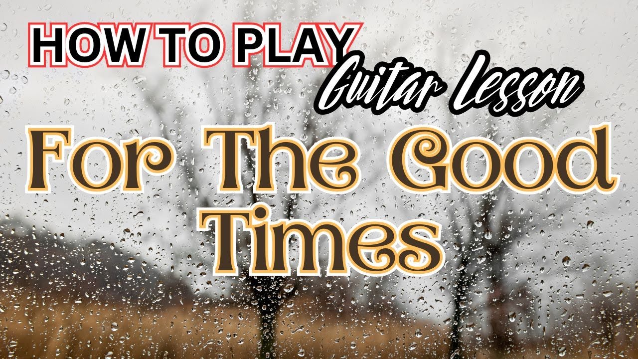How To Play "For The Good Times" Easy Guitar Lesson - YouTube