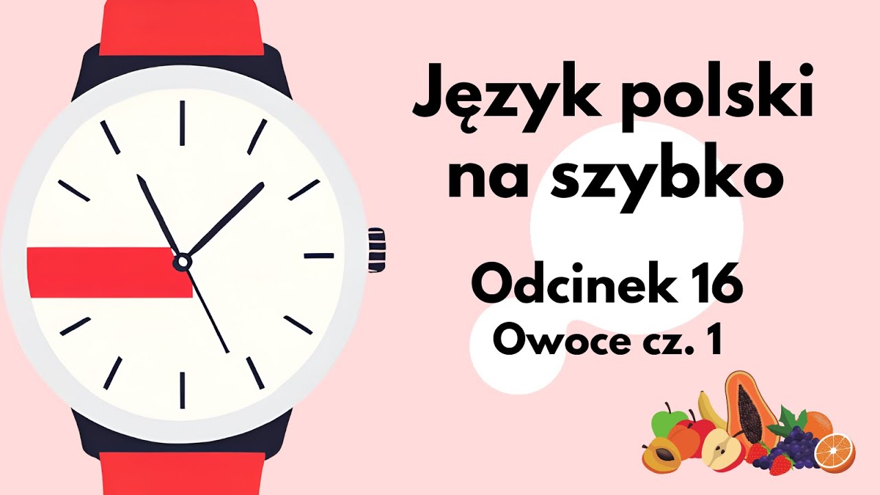 Polski na szybko - Odcinek 16: Owoce cz. 1 - YouTube