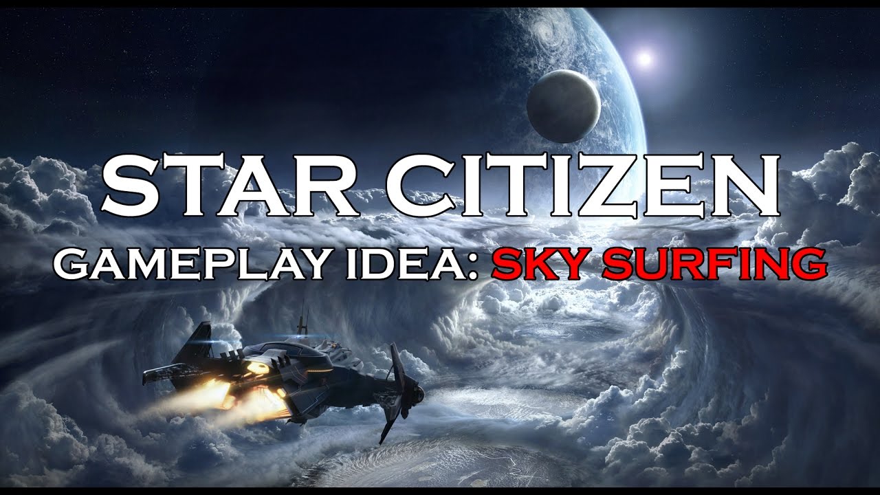 Star Citizen Game Ideas || Sky Surfing - YouTube