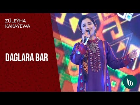 Züleýha Kakaýewa - Daglara bar | 2019