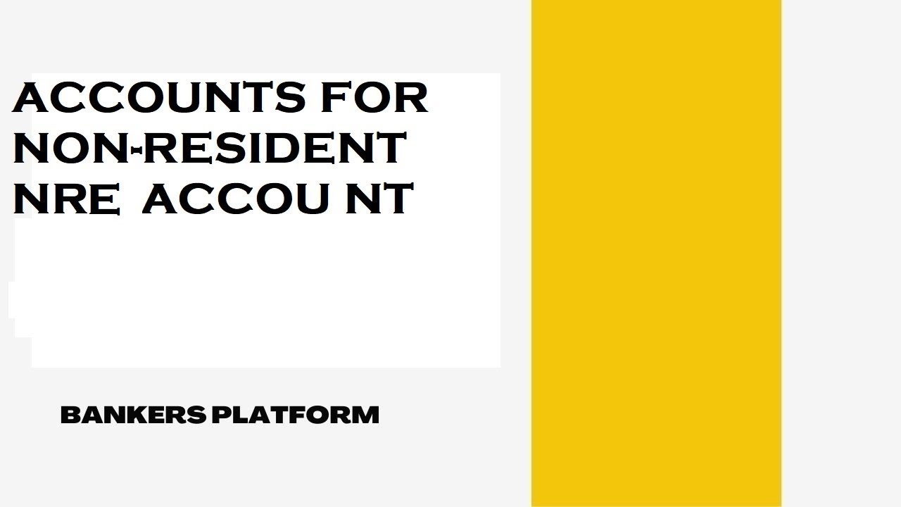 ACCOUNT FOR NON-RESIDENT | NRE ACCOUNTS - YouTube
