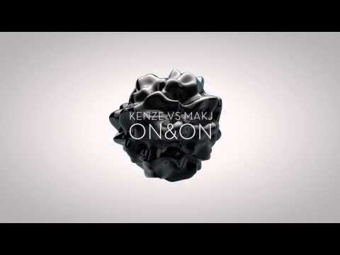 On & On - Kenze vs. MAKJ (Audio / Visual) | DJ MAKJ