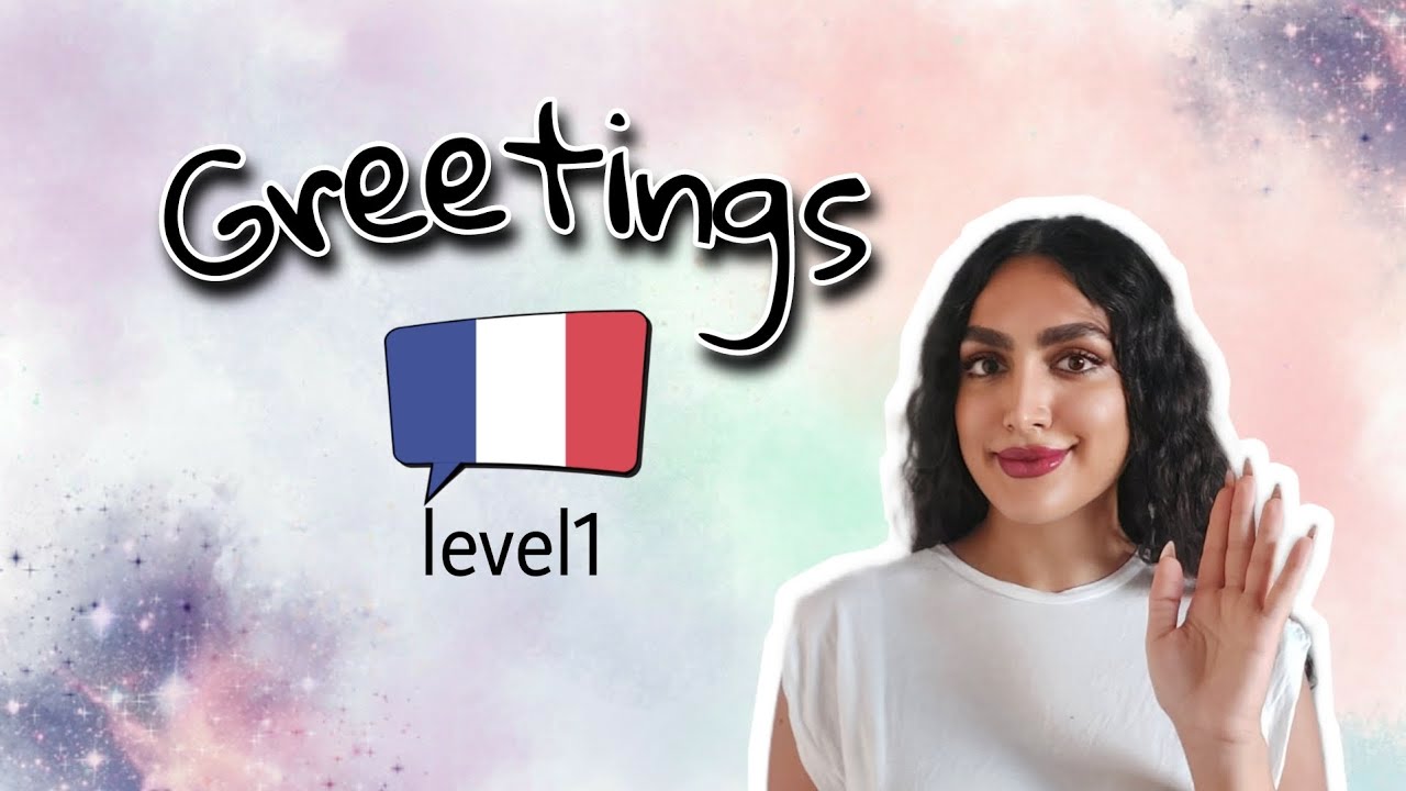 Greetings in French and English, level one - YouTube