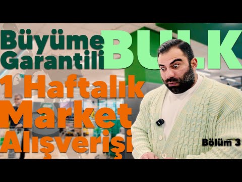 1 Haftalık Market Alışverişi Kaç Para?! | Büyüme Garantili BULK | Bölüm 3