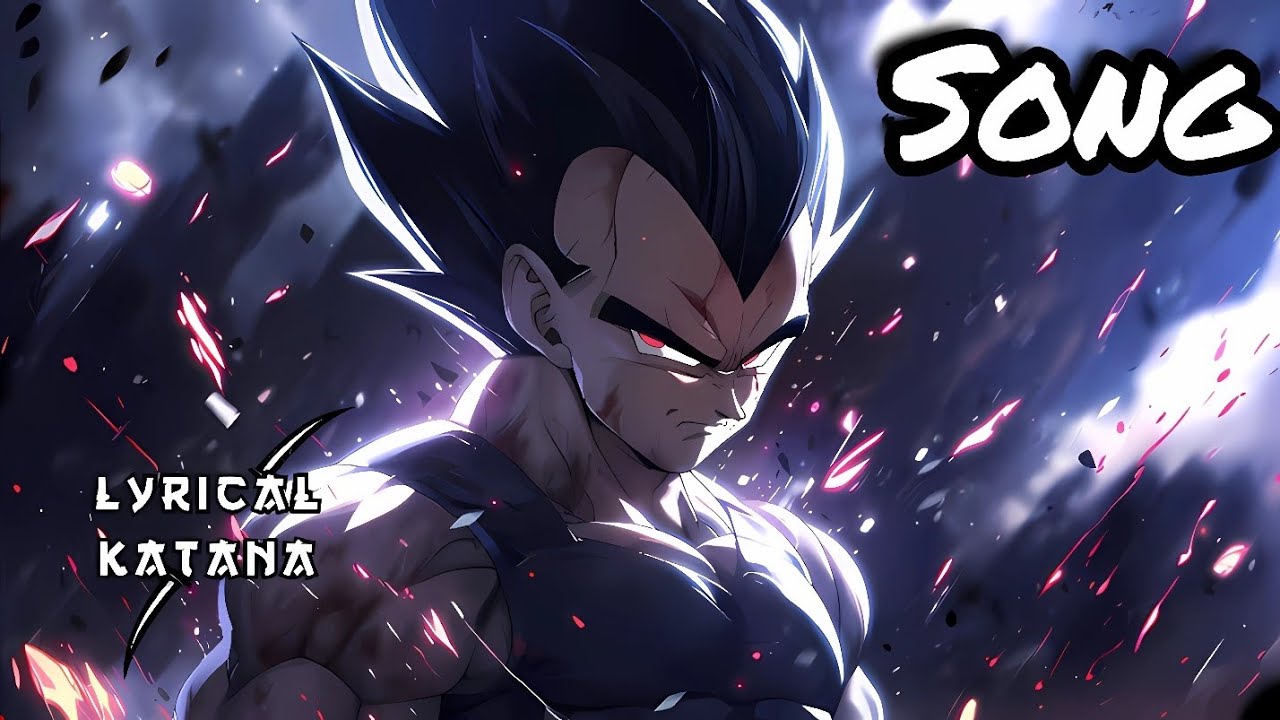 Saiyan Royalty ( Vegeta Song ) #2 - Just Power And Dream - YouTube