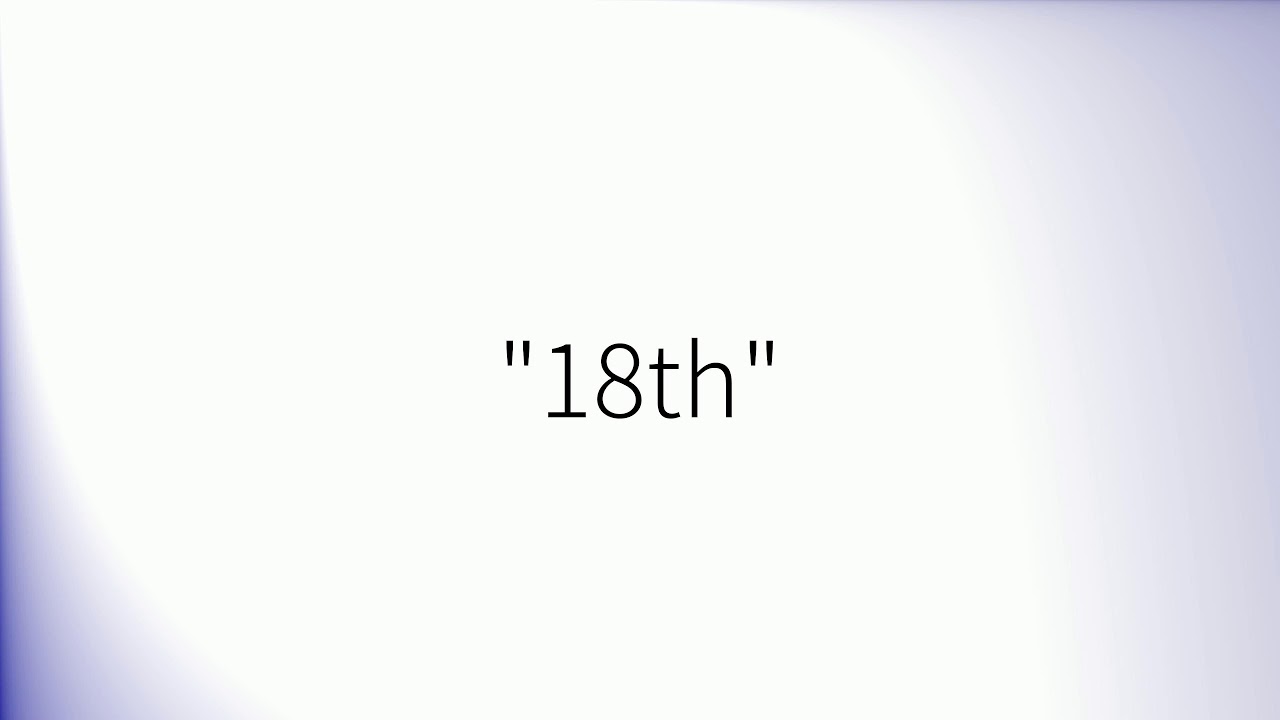 How to pronounce '18Th' (British English) - YouTube