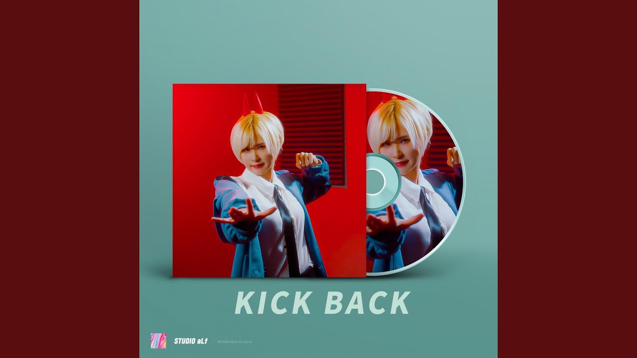 KICK BACK - YouTube