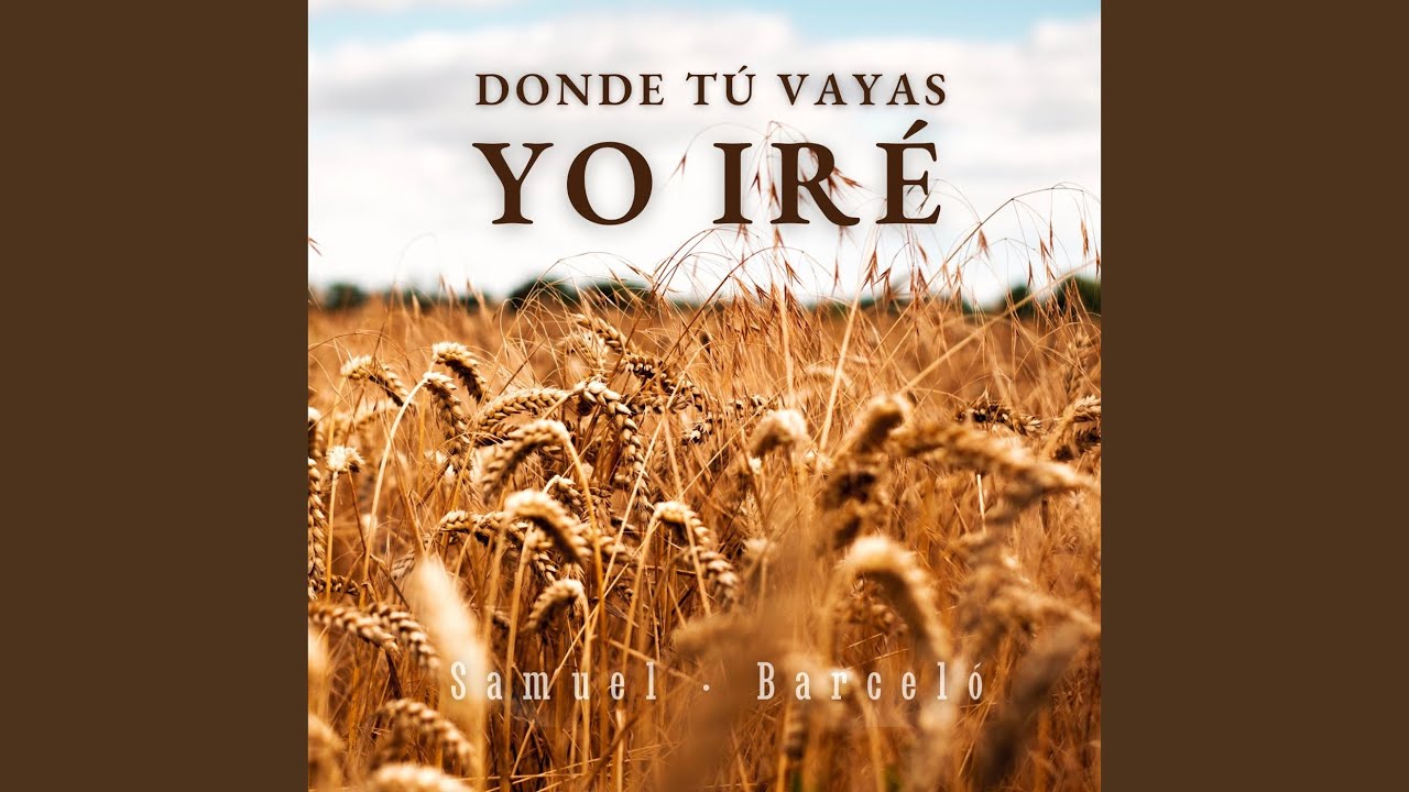 Donde tú vayas yo iré - YouTube