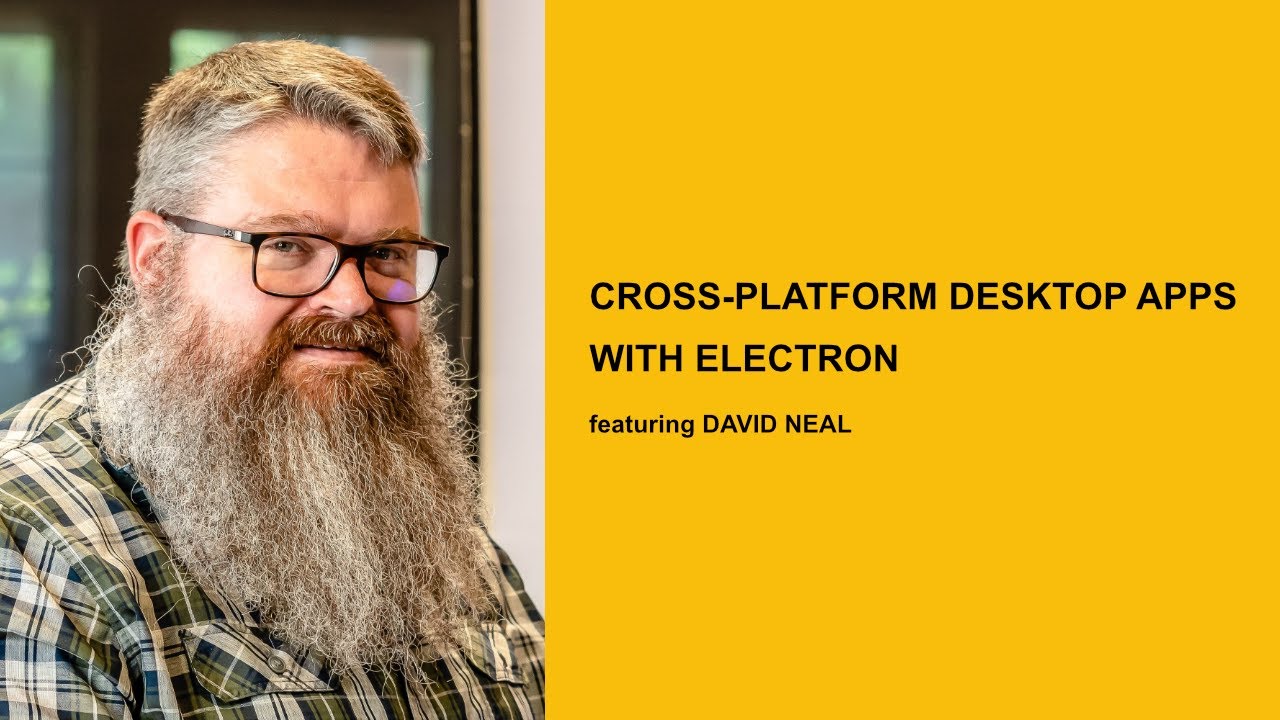 Cross Platform Desktop Apps with Electron Cross Platform Desktop Apps with Electron