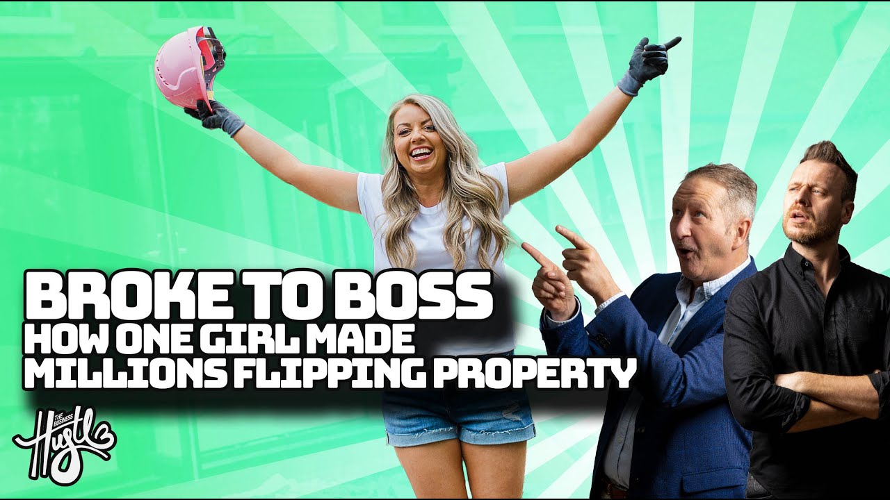 BROKE TO BOSS - How One Girl Made Millions Flipping Property - YouTube