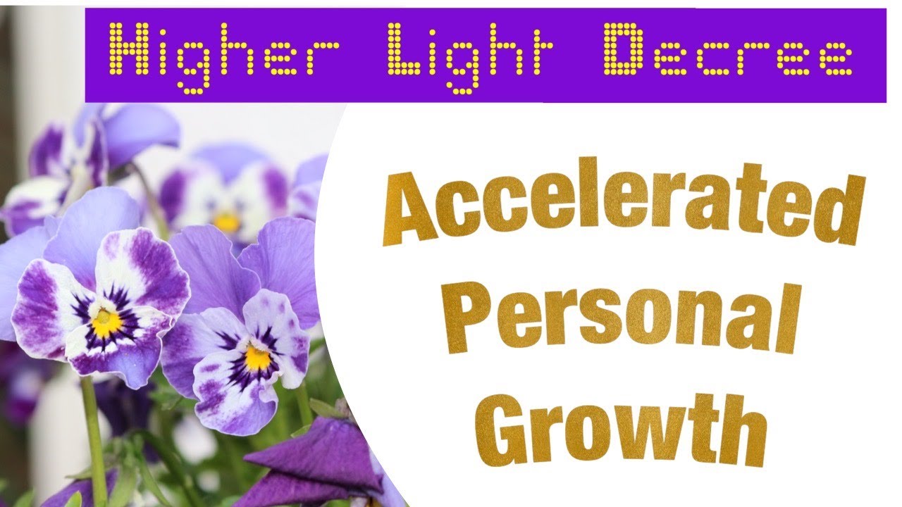 Higher Light Decree - Accelerated Personal Growth - YouTube